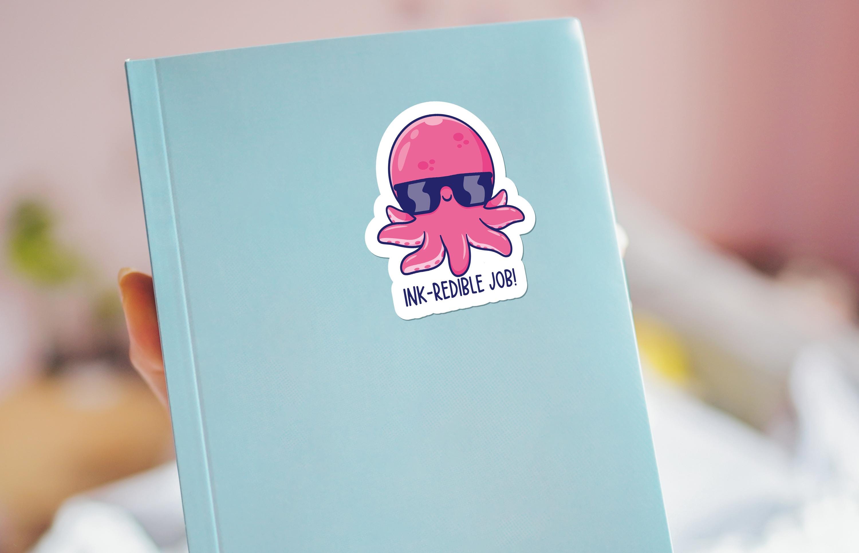 Ink-credible Job! Sticker, Cute Octopus Pun, Funny Work Compliment ...