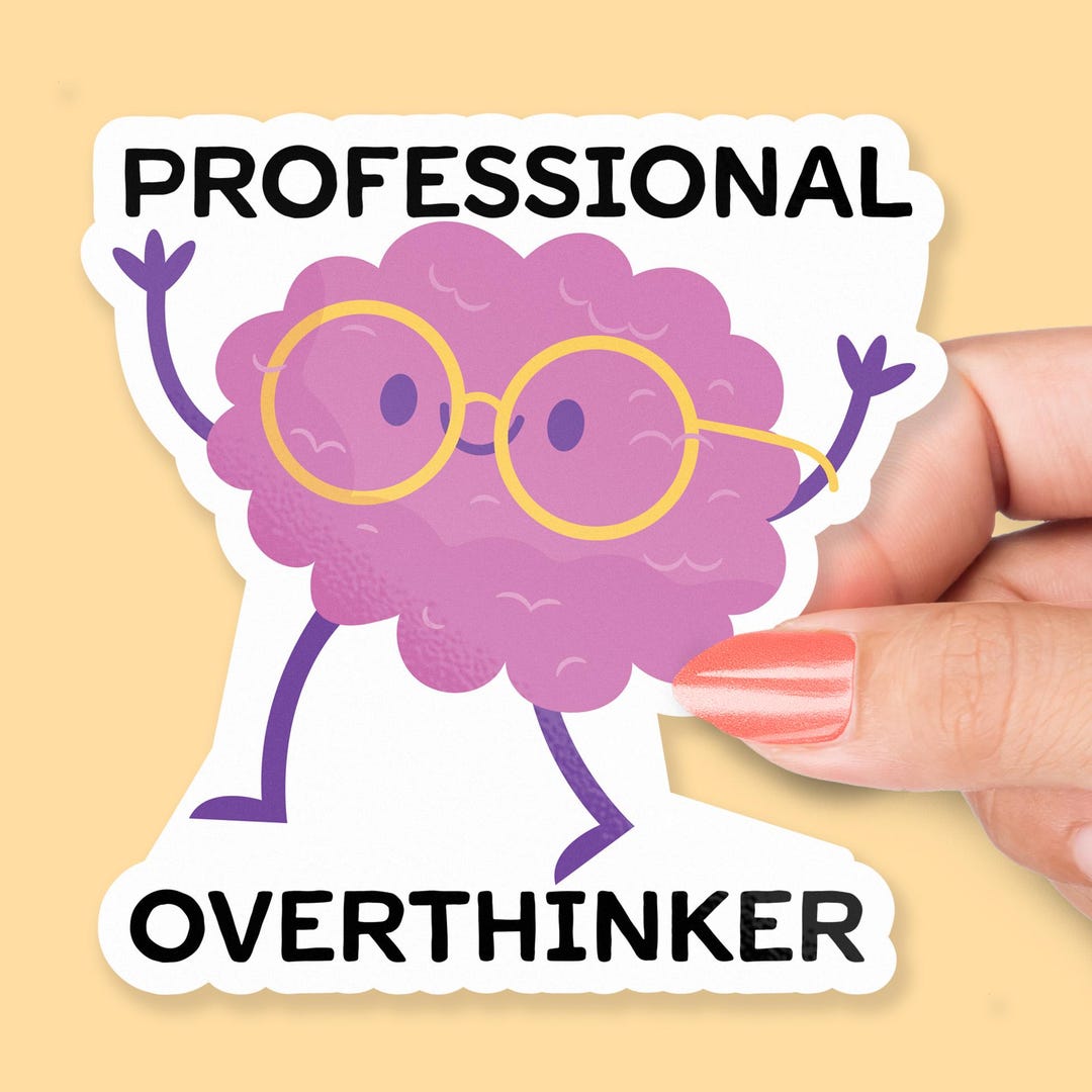 Professional Overthinker Sticker, Cute Brain Sticker, Overthinker Humor ...