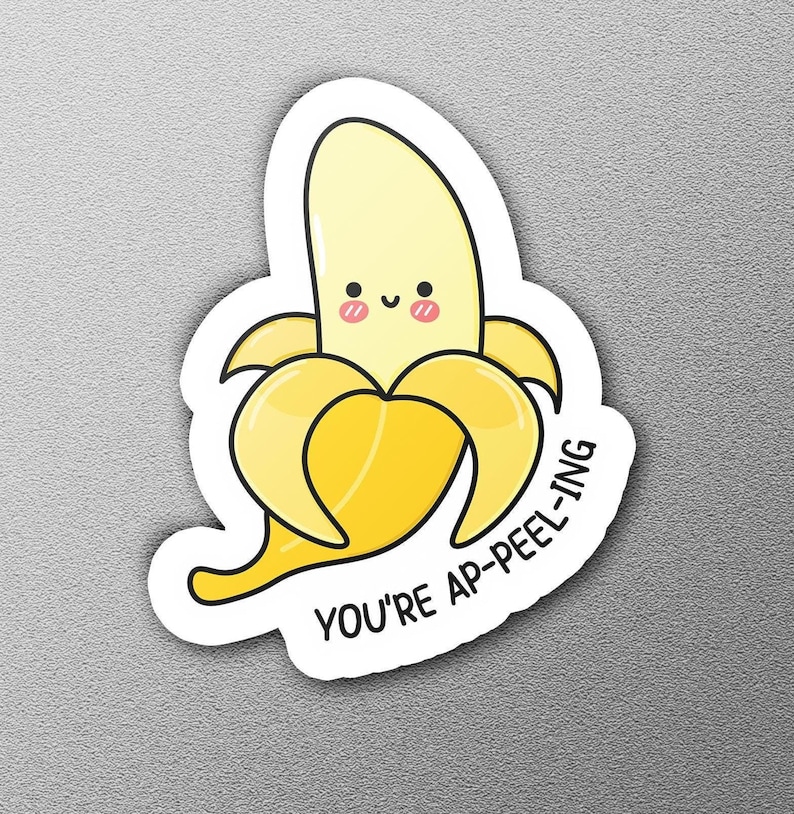 You're Ap-peel-ing, You're Appealing Cute Banana Sticker, Fruit Pun ...