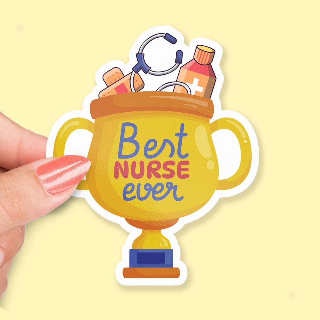 Best Nurse Ever Sticker, Funny Trophy Sticker, Nurse Appreciation Gift ...