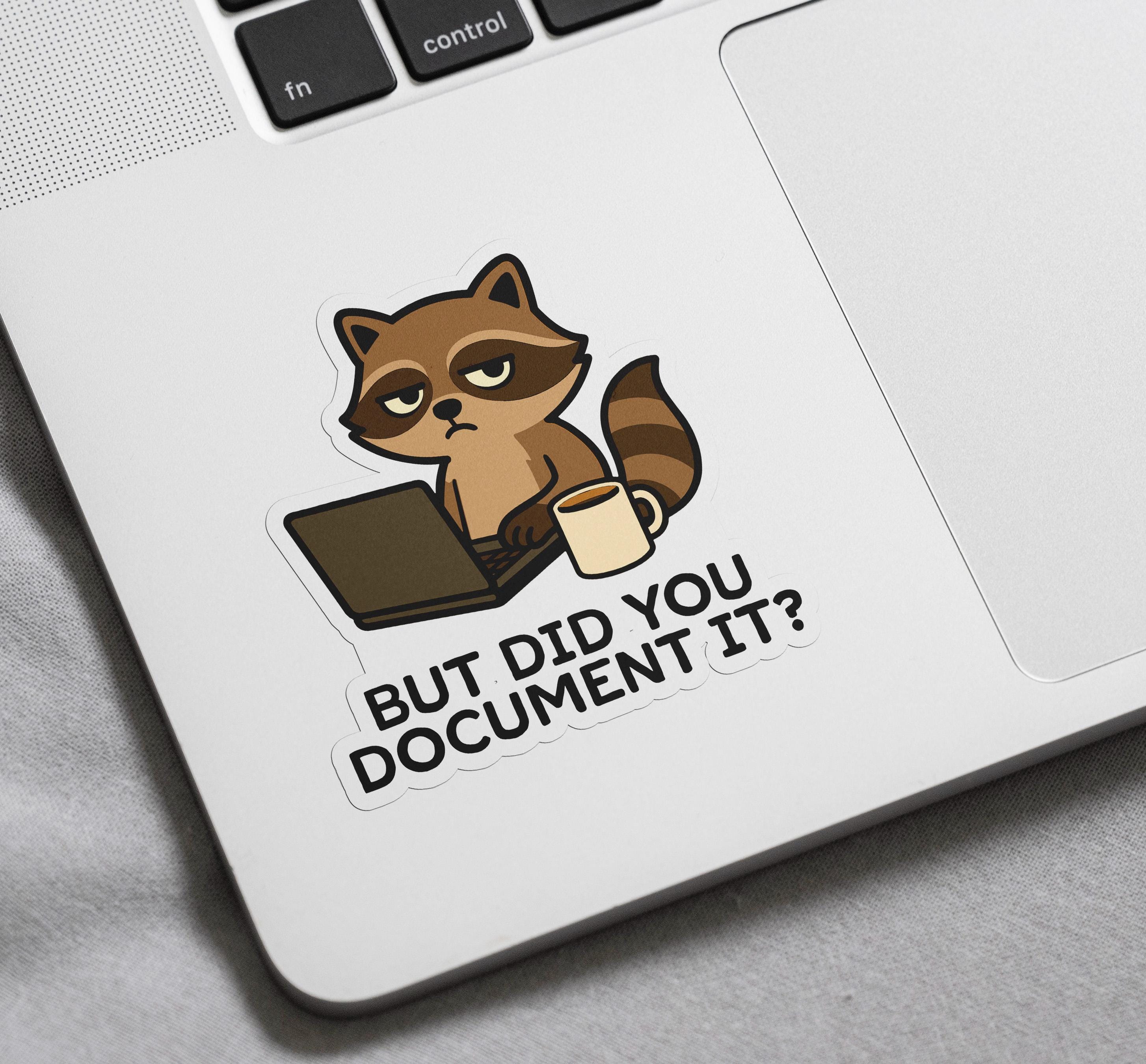 But Did You Document It, Funny Raccoon Office Humor Design for ...
