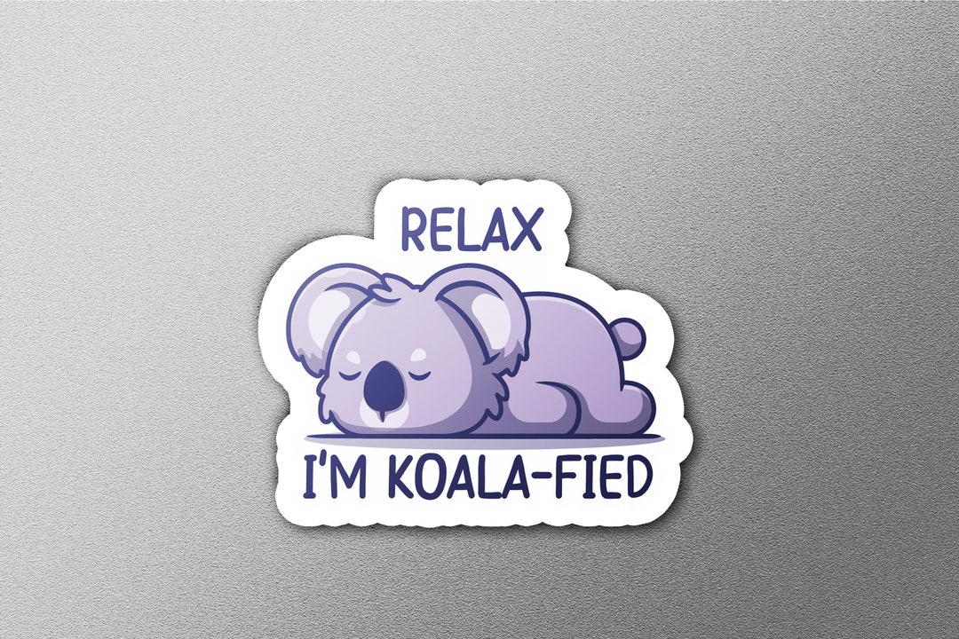 Relax, I'm Koala-fied Sticker - Cute Koala Sleeping, Animal Lover ...