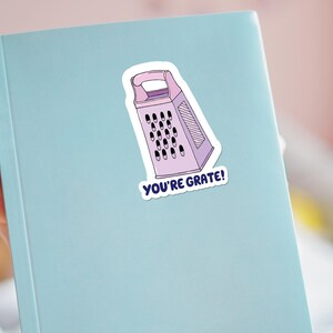 You're Grate! Sticker, Cute Cheese Grater Pun, Funny Food Sticker ...