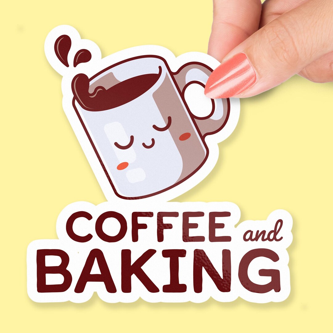 Coffee and Baking Sticker, Cute Coffee Cup Sticker, Baking Humor ...