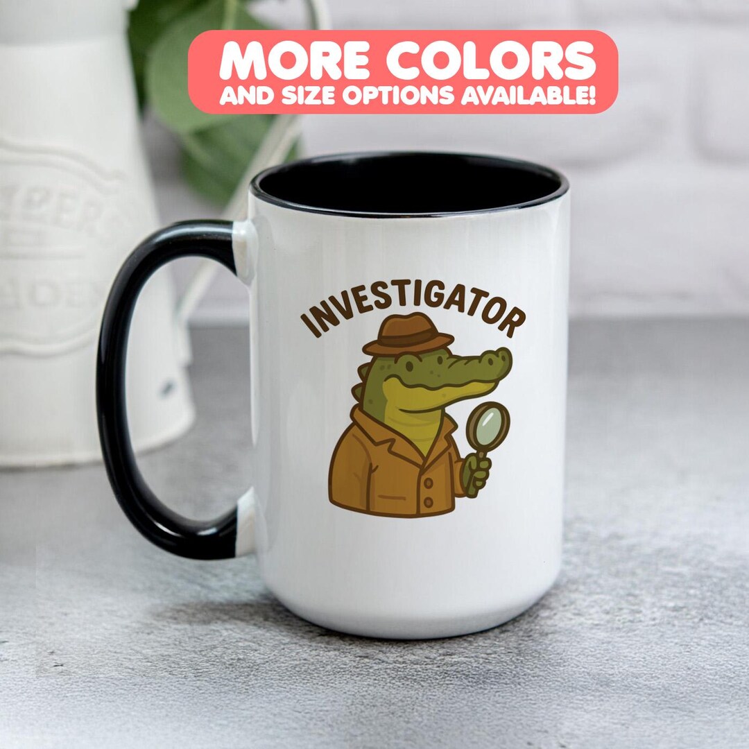 Investigator Alligator Mug, Funny Detective Coffee Cup - Etsy