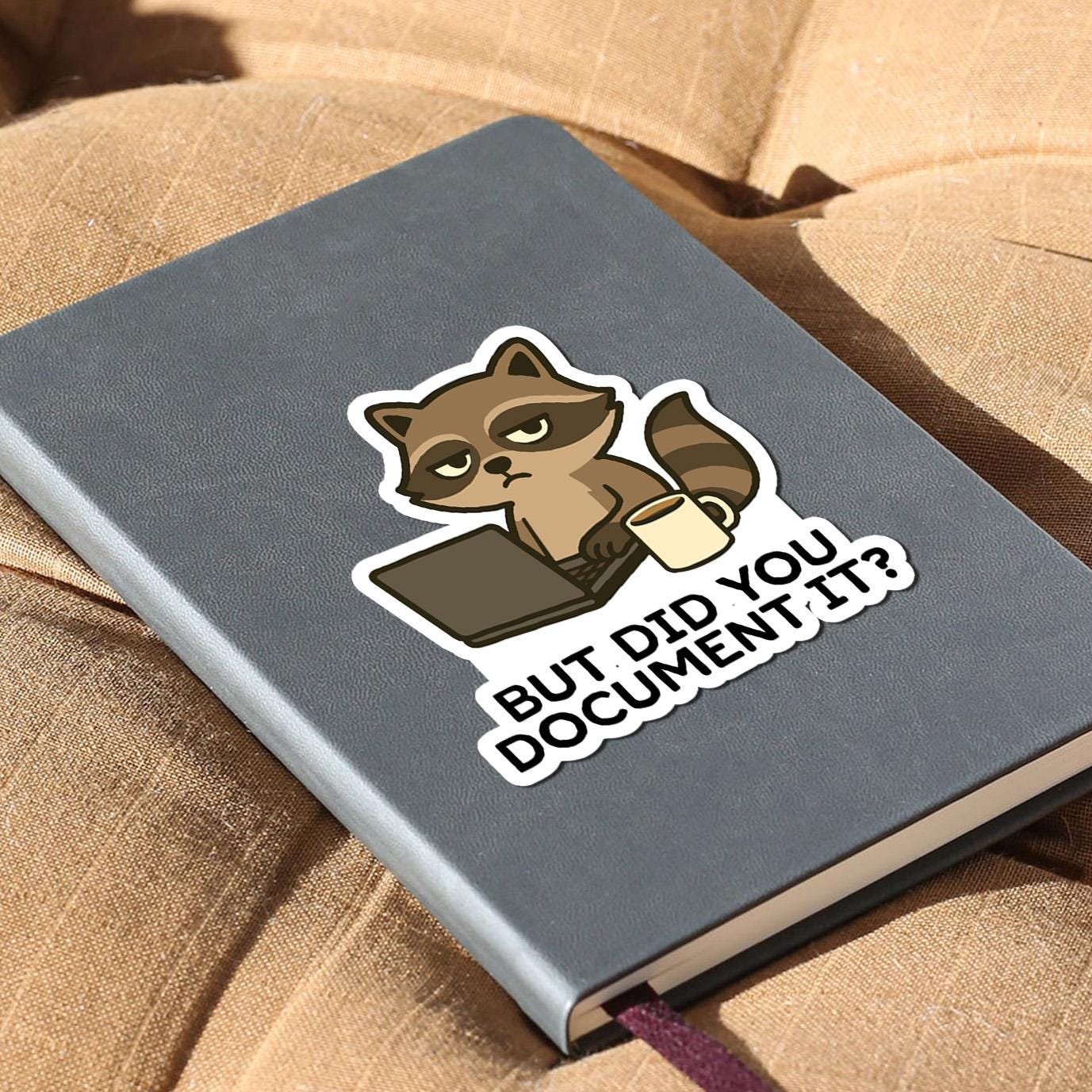 But Did You Document It, Funny Raccoon Office Humor Design for ...
