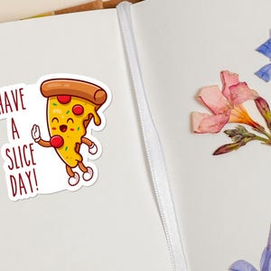 Have a Slice Day - Cute Pizza Sticker, Funny Pun Design, Adorable Vinyl ...