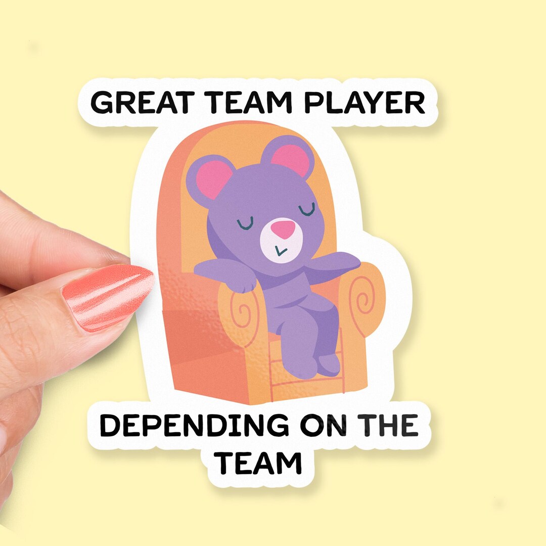 Great Team Player… Depending on the Team Sticker, Funny Bear Sticker ...