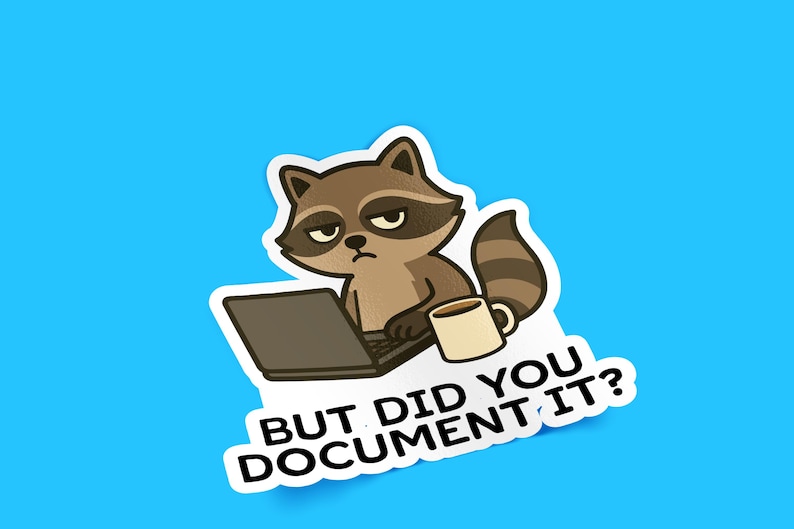 But Did You Document It, Funny Raccoon Office Humor Design for ...
