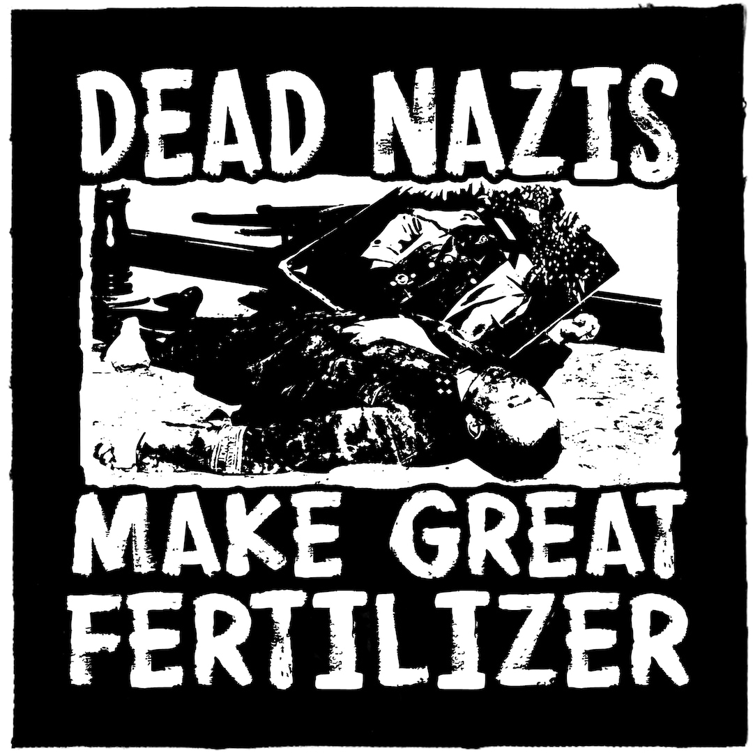 Dead Nazis Make Great Fertilizer Punk Patch DIY Anti-fascist Metal ...