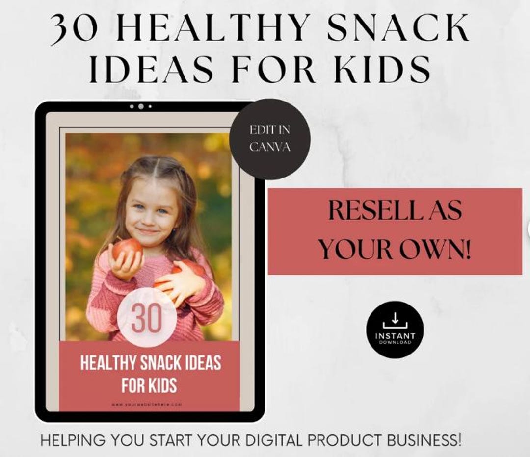 30 Healthy Snack Ideas for Kids With Resale Rights, PLR Kids Nutrition ...