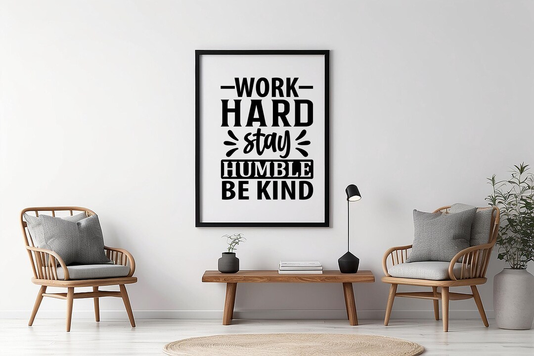 Work Hard, Stay Humble, Be Kind Motivational Wall Art | Digital ...