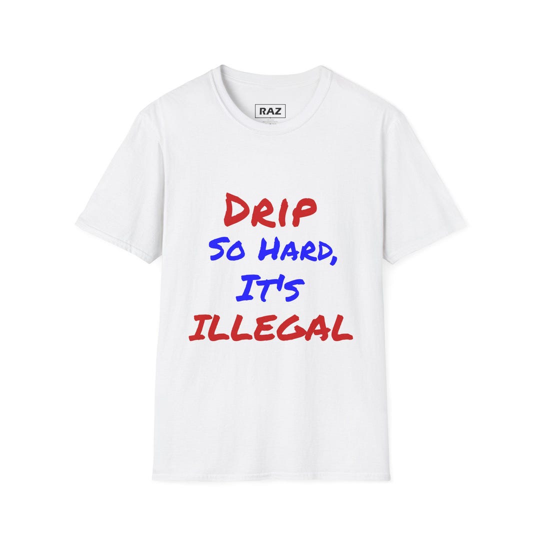 Drip so Hard Trendy, Funny, Popular Softstyle T-shirt. - Etsy
