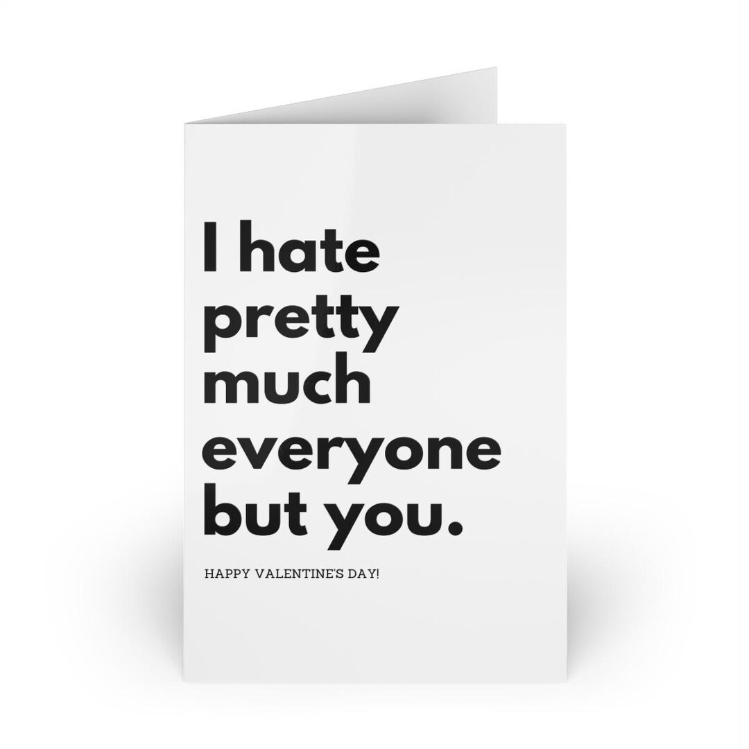 Funny Valentines Day Card Hate Everyone but You Romantic Anniversary ...