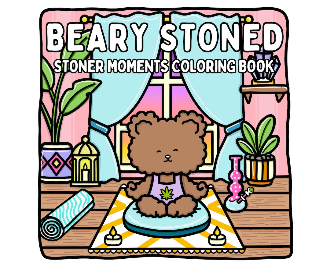 Beary Stoned Stoner Girl Moments Adult Coloring Book | Cute & Cozy ...