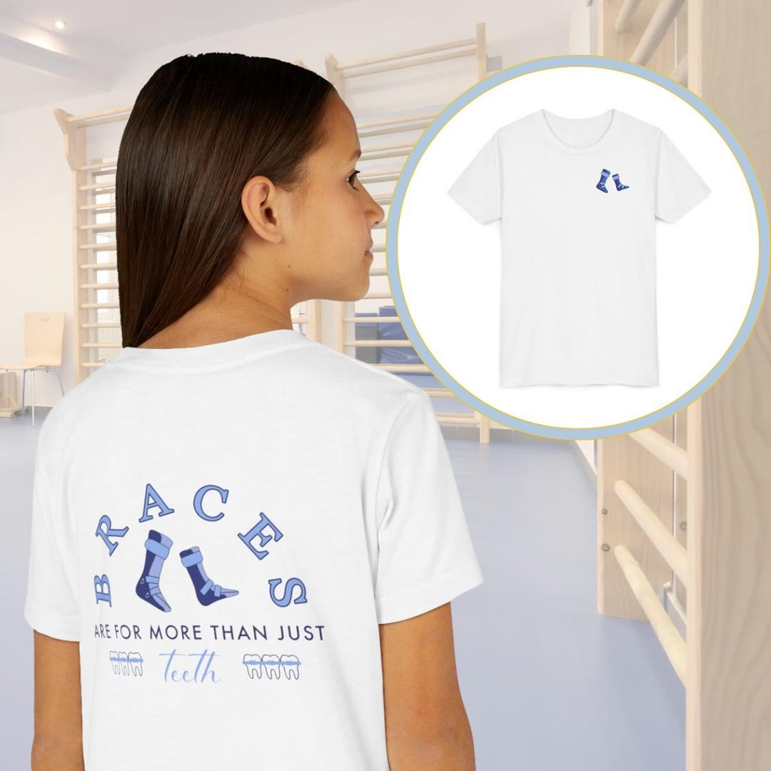 Youth Braces Are for More Than Just Teeth Tshirt Child Cerebral Palsy T ...