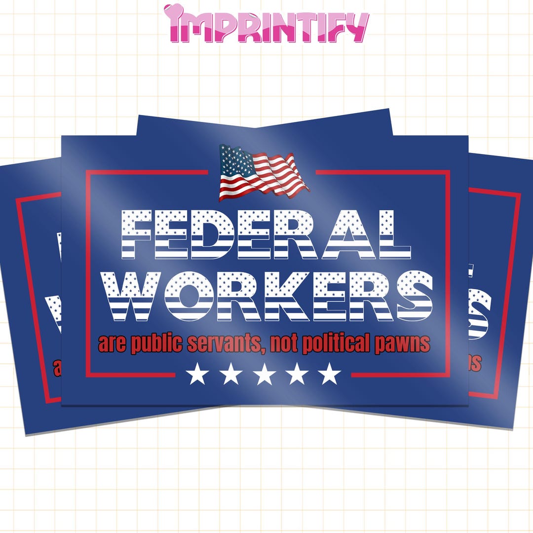 Support Federal Workers Protect Fed Government Employees Anti Trump and ...