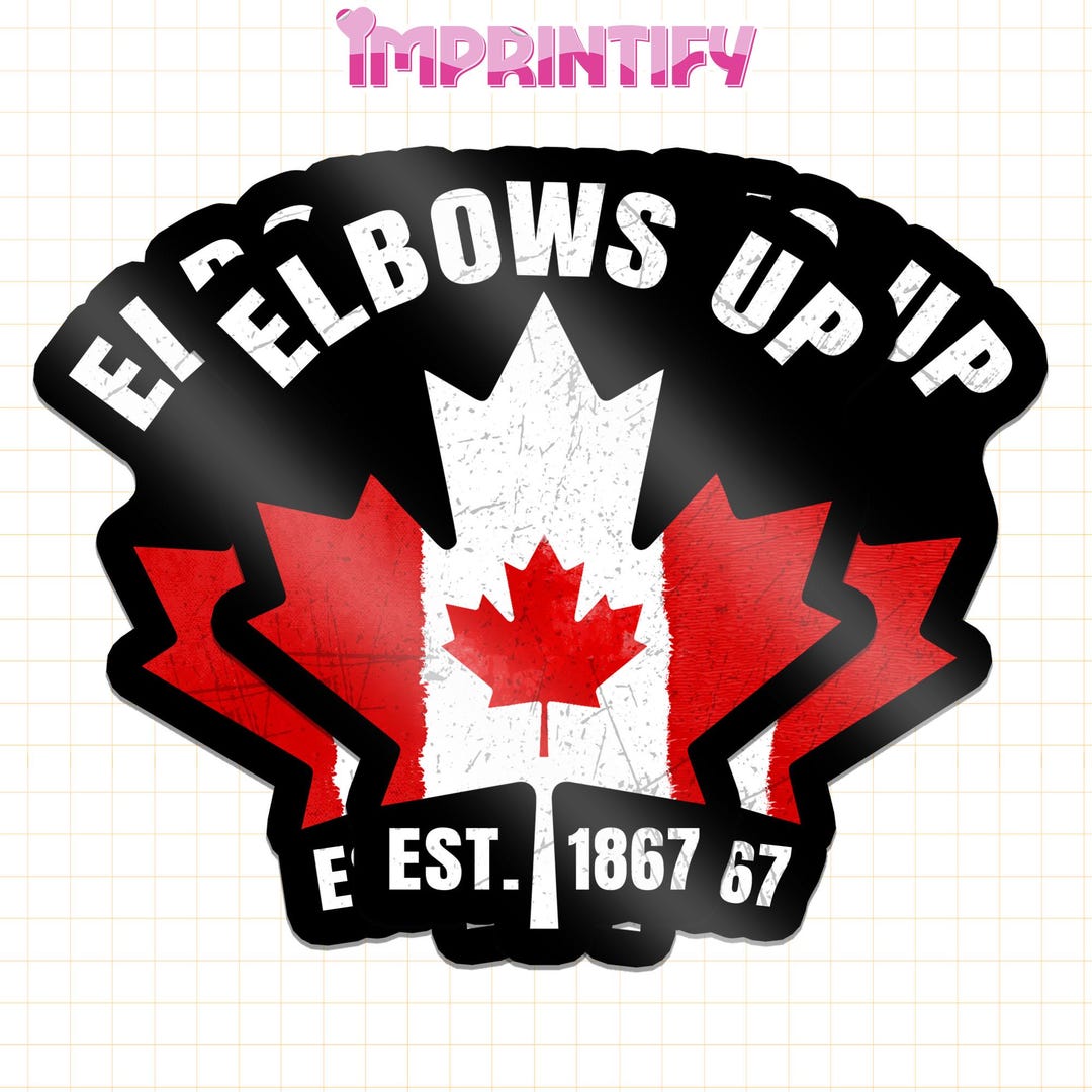 Elbows up Canada Flag Sticker Not for Sale Never the 51st State Decal ...