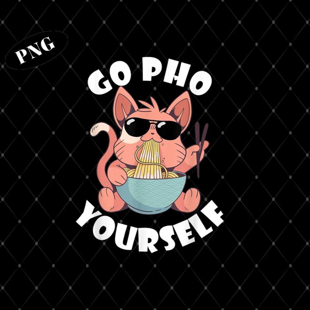 Pho Cat Go Pho Vietnamese Noodle Soup Pho Noodle Soup Lover Png, Cat ...
