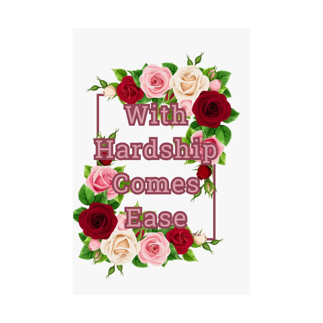 With Hardship Comes Ease Satin Posters (210gsm) - Etsy