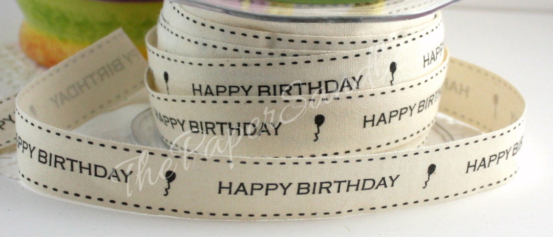 Happy Birthday Printed Ribbon 3/4“ Wide BY THE YARD Cotton Ribbon - Etsy