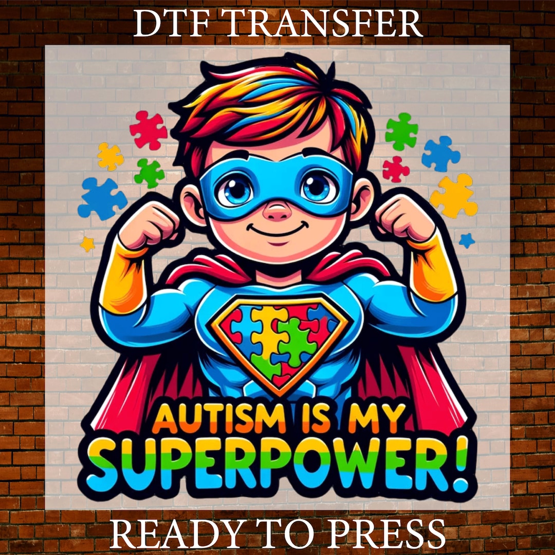 Autism is My Super Power Dtf, Autism Superhero Dtf, Autism Dtf, Live ...