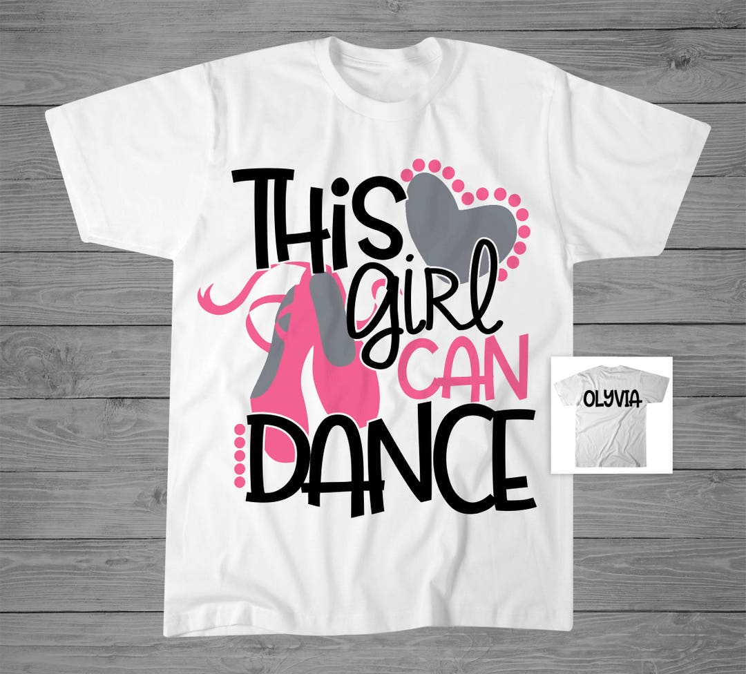 This Girl Can Dance T-shirt | Ballet Dancer Shirt | Dance Recital Gift ...