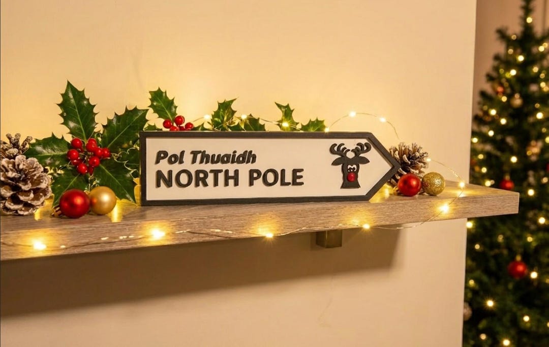 North Pole Sign | Pol Thuaidh Irish Christmas Sign | 3D Printed Xmas ...