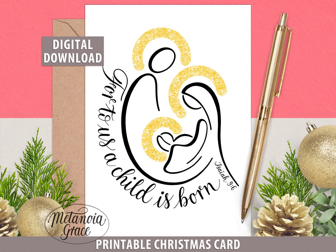 Printable Nativity Christmas Card, for to Us a Child is Born, Isaiah 9: ...