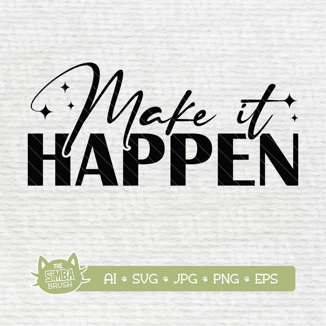 Make It Happen, Make It Happen Svg, Make It Svg, Mindset Svg ...