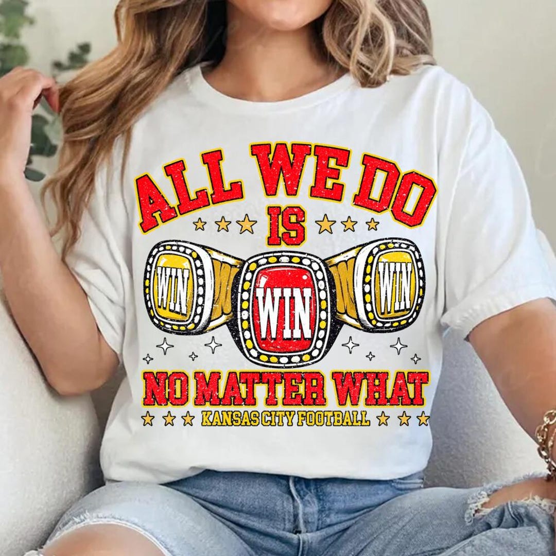 All We Do is Win 3 Peat Png, Kansas City Football Png, Kc Team Png - Etsy