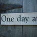 One Day at a Time Shabby Wood Sign Thankful AA Gratitude Inspirational ...