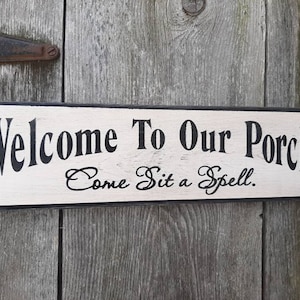 Welcome to Our Porch- Come Sit a Spell Sign Wooden Shabby Chic Painted ...