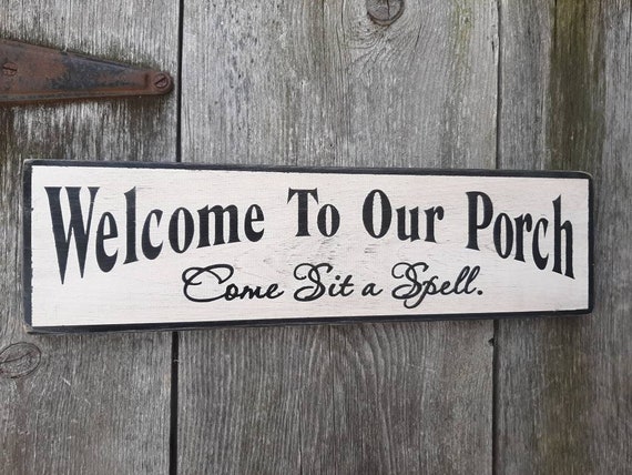 Welcome to Our Porch Come Sit a Spell Sign Wooden Shabby Chic - Etsy