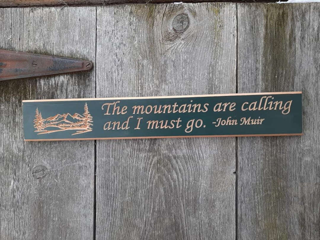 The Mountains Are Calling and I Must Go Sign Routed Carved Engraved ...