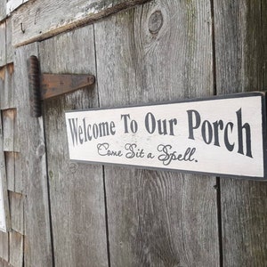 Welcome to Our Porch- Come Sit a Spell Sign Wooden Shabby Chic Painted ...