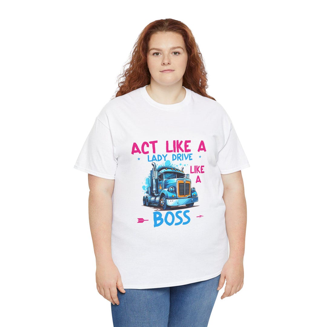 Act Like A Lady Drive Like A Boss T-shirt - Female Trucker Shirt - Lady ...