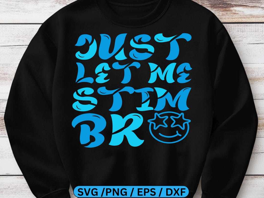Just Let Me Stim Bro PNG | Autism Awareness Design | Special Education ...