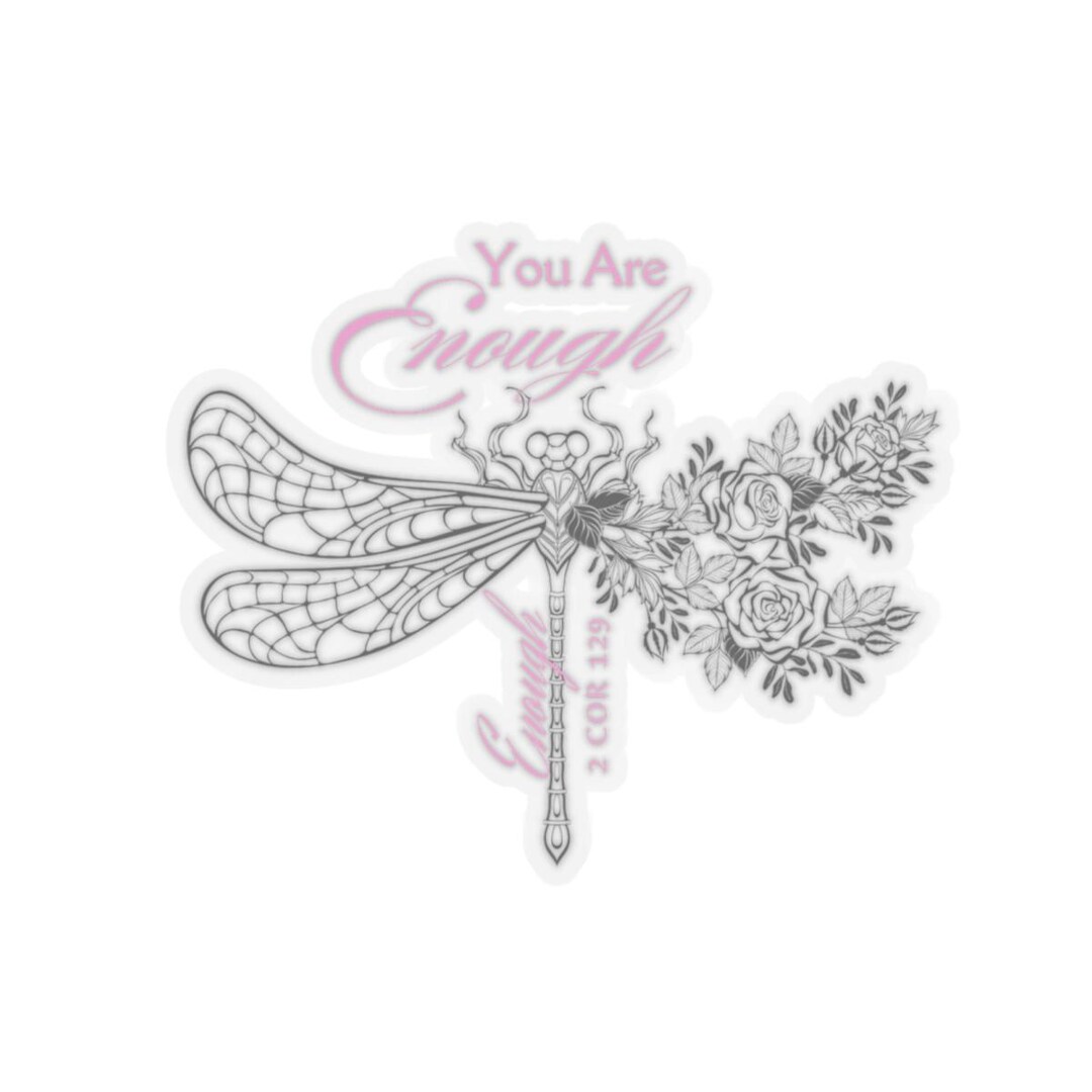 Faith-inspired Kiss-cut Stickers - You Are Enough - Dragonfly Sticker ...