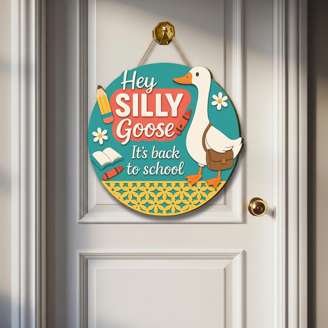 Funny "hey Silly Goose" Back to School Sign – Classroom Door Hanger ...