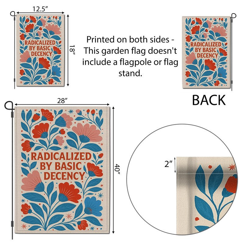 Radicalized by Basic Decency Garden Flag: Floral Political Yard Decor ...