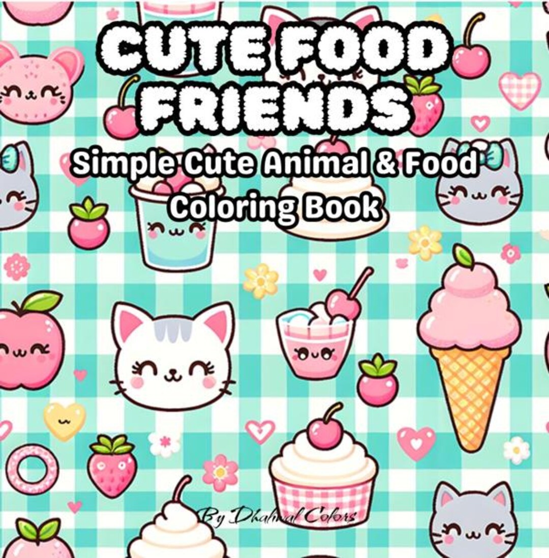 Cute Food Friends Coloring Book | Bold & Easy Printable PDF + PNG ...
