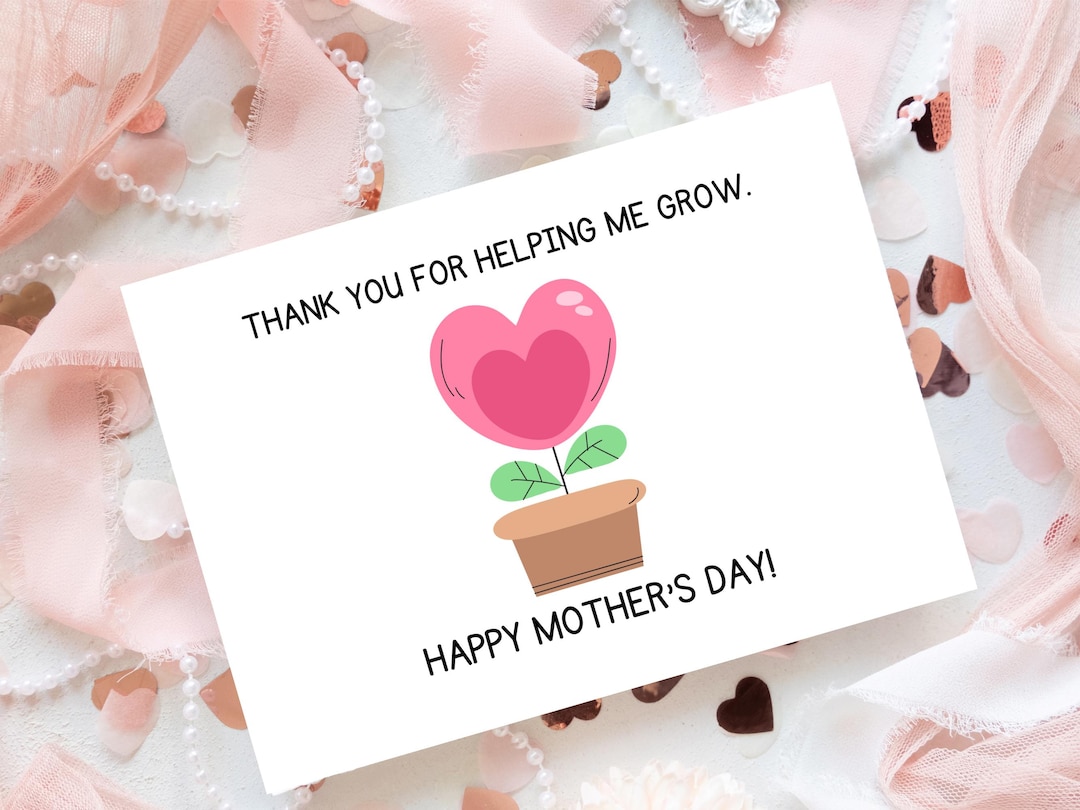 Thank You for Helping Me Grow Printable Mother's Day Card for Mom From ...