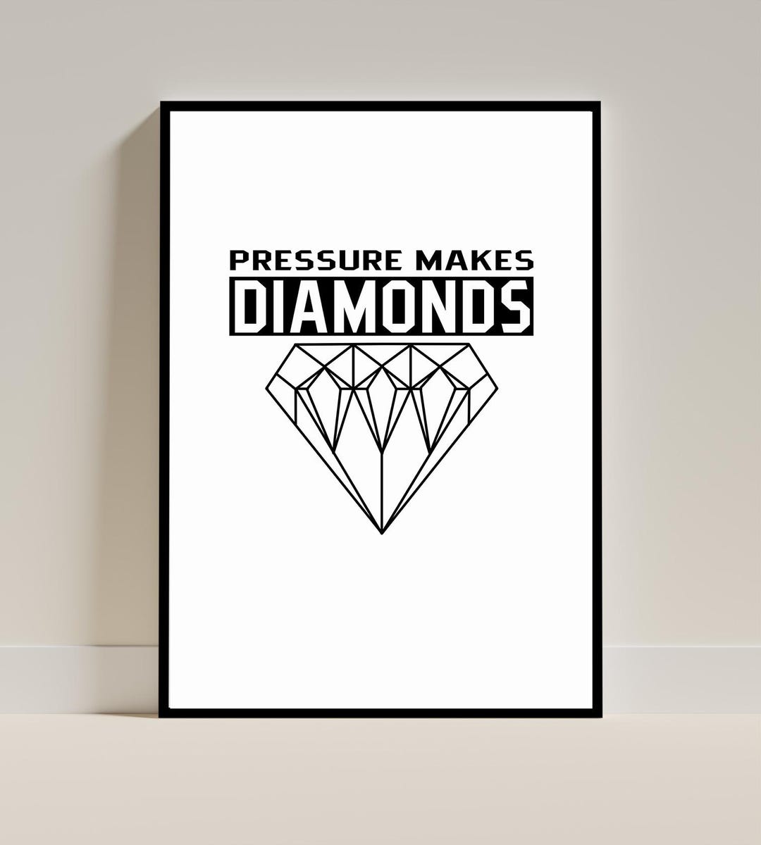 Pressure Makes Diamonds, Printable Wall Art Prints, Motivational Quotes ...