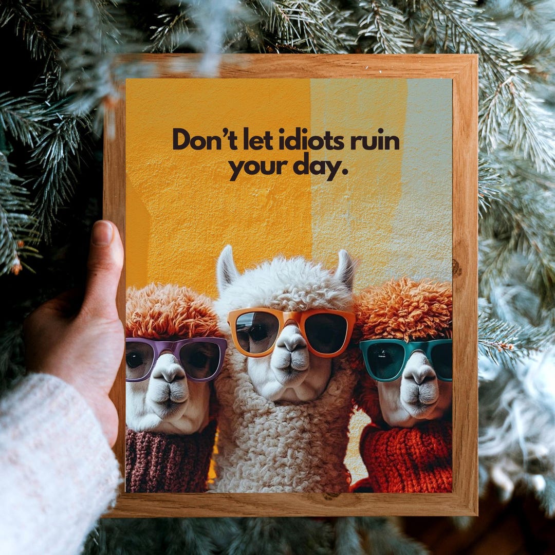 Dont Let Idiots Ruin Your Day Motivational Printable Poster, Digital ...