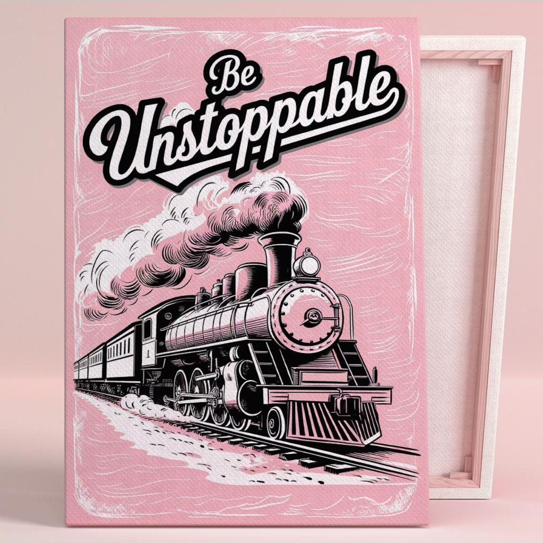 Be Unstoppable Art Poster or Canvas Wall Art for Industrial Living Room ...