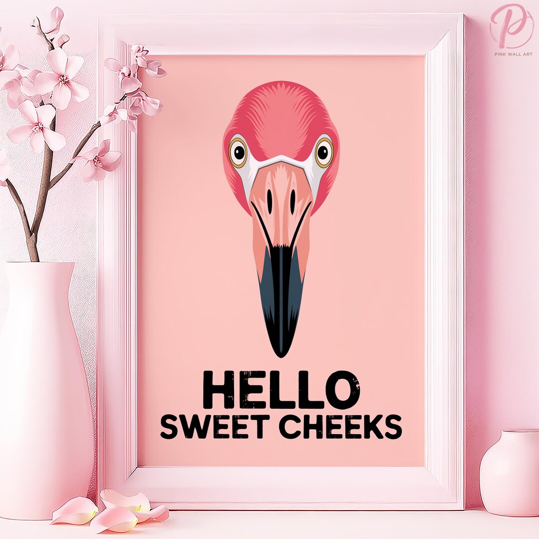 Hello Sweet Cheeks Flamingo Art Poster or Canvas Wall Art for Modern ...