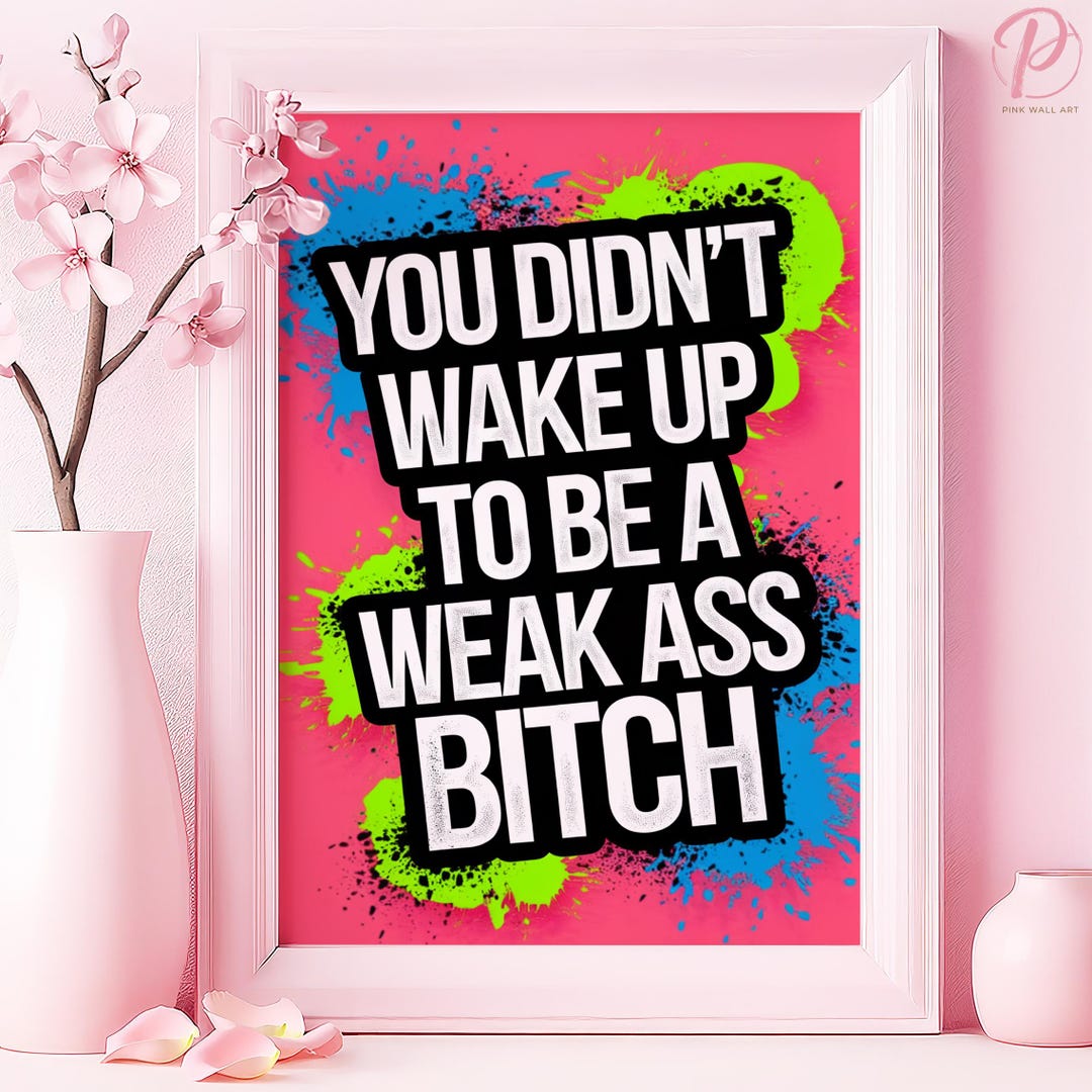 You Didn't Wake up to Be Weak Art Poster or Canvas Wall Art for Modern ...