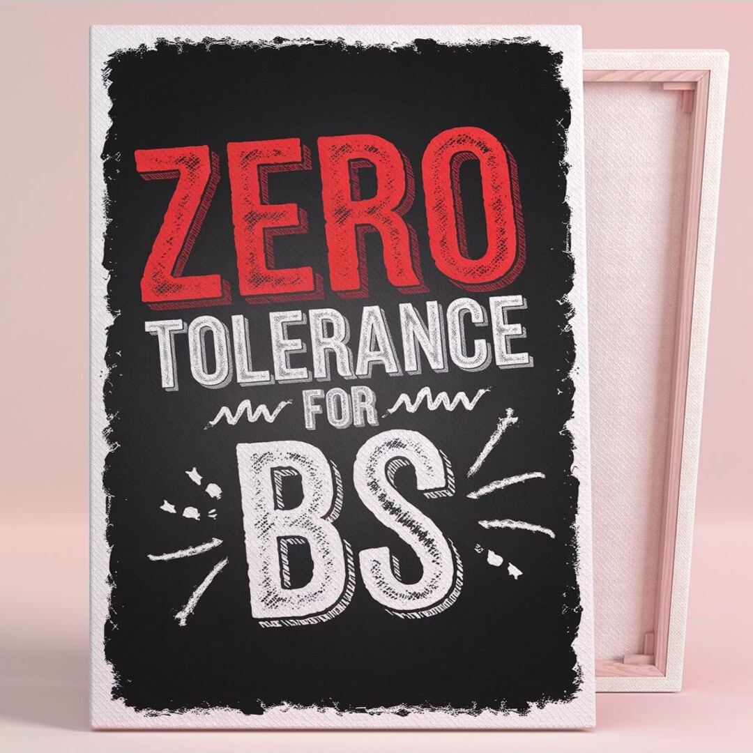 Zero Tolerance for BS Art Poster or Canvas Art for Modern Living Room ...