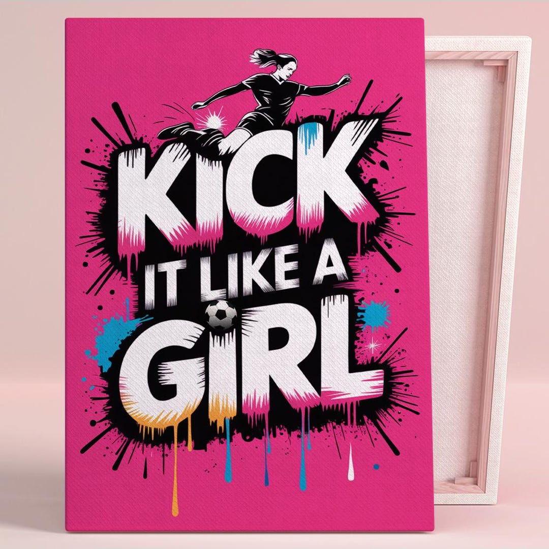 Kick It Like A Girl Art Poster or Canvas Wall Art for Contemporary Game ...